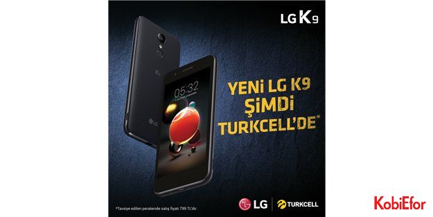 LG K9, Türkiye’de, Turkcell mağazalarında - KobiEfor Aylık Sanayi ...